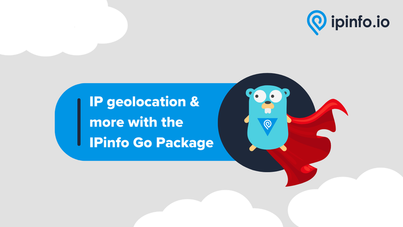 IP geolocation in Go with IPinfo - IPinfo.io blog